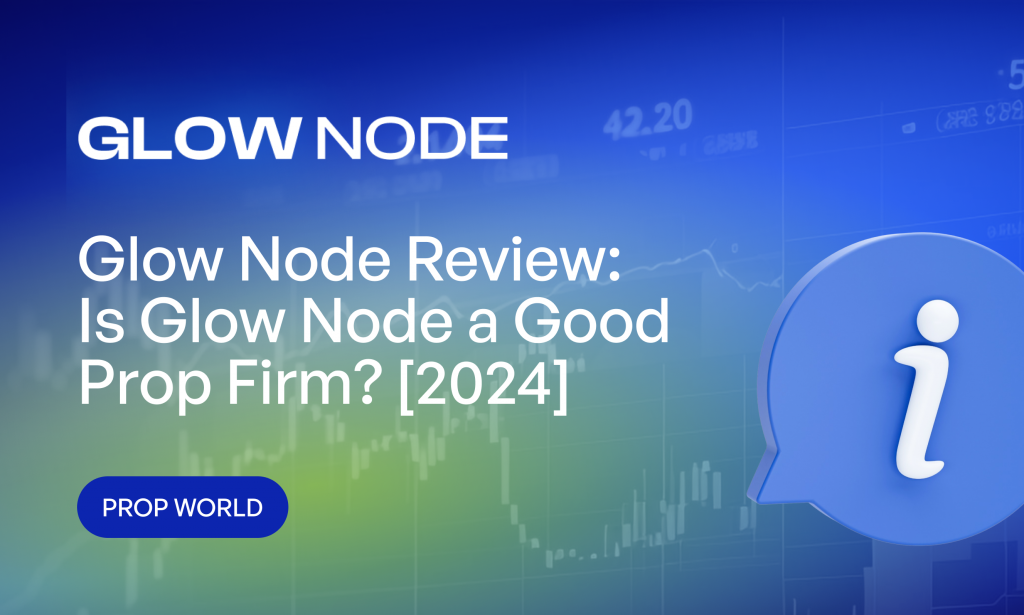Glow Node Review: Is Glow Node a Good Prop Firm? [2024] - fxprop