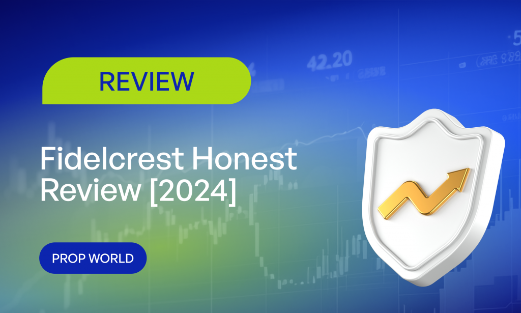 Fidelcrest Honest Review [2024] - fxprop