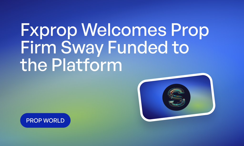 Fxprop Welcomes Prop Firm Sway Funded to the Platform - fxprop