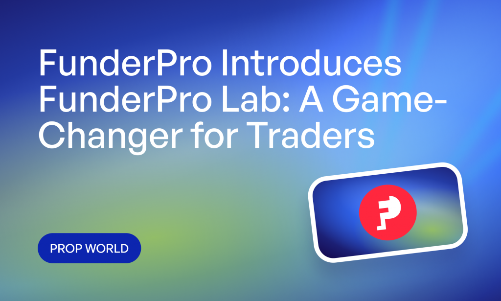 FunderPro Introduces FunderPro Lab: A Game-Changer for Traders - fxprop