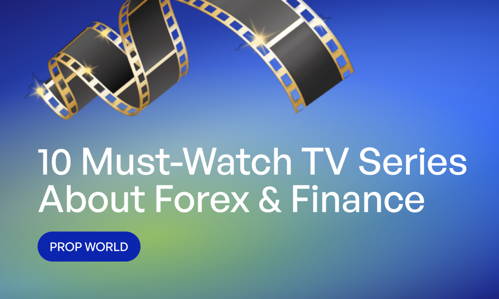 10 Must-Watch TV Series About Forex and Finance - fxprop